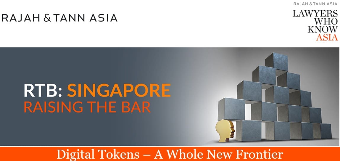 Digital Tokens – A Whole New Frontier | Rajah & Tann Asia