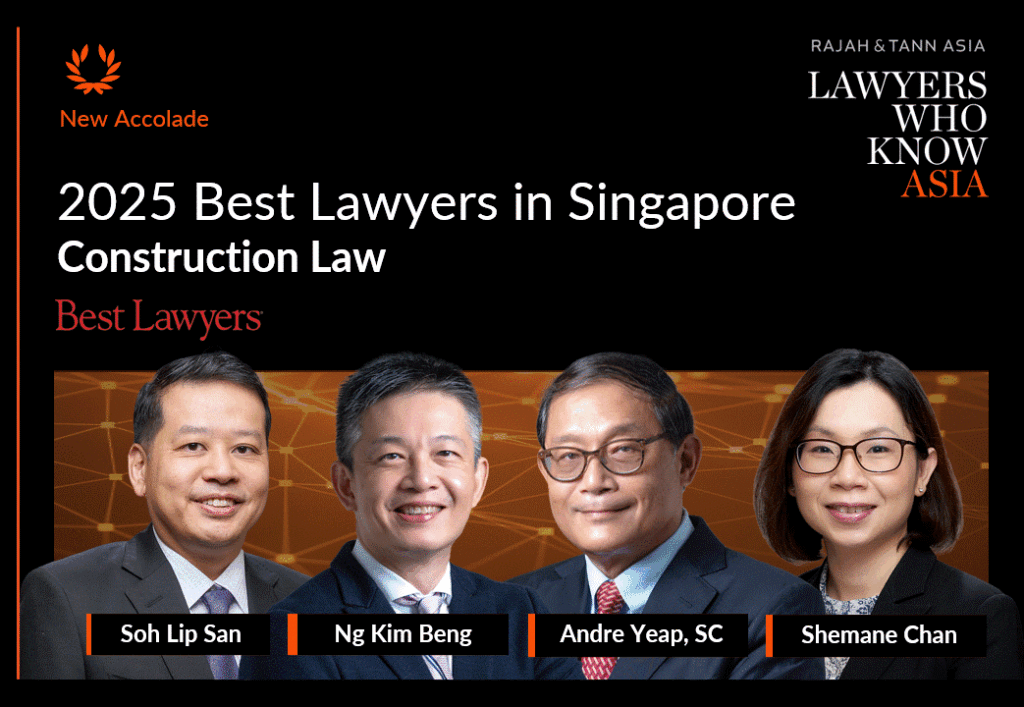 Rajah & Tann Singapore’s construction law partners recognised by Best ...