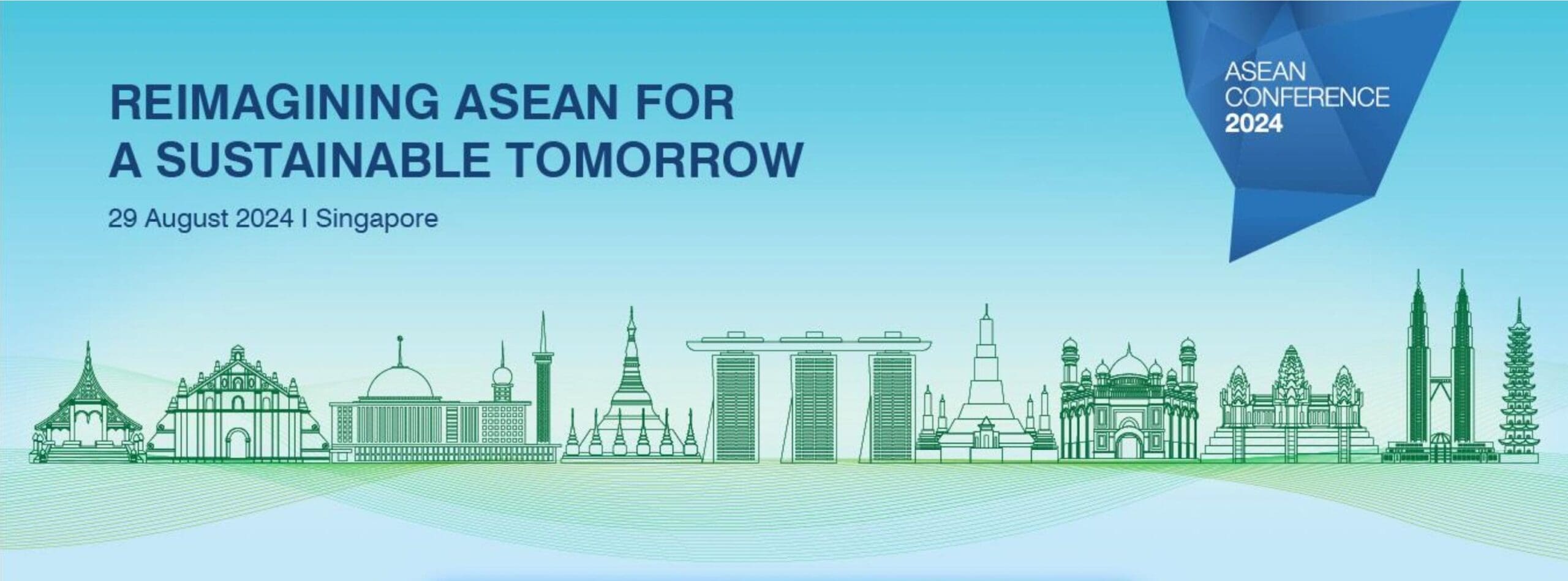 ASEAN Conference 2024: Reimagining ASEAN for a Sustainable Tomorrow ...