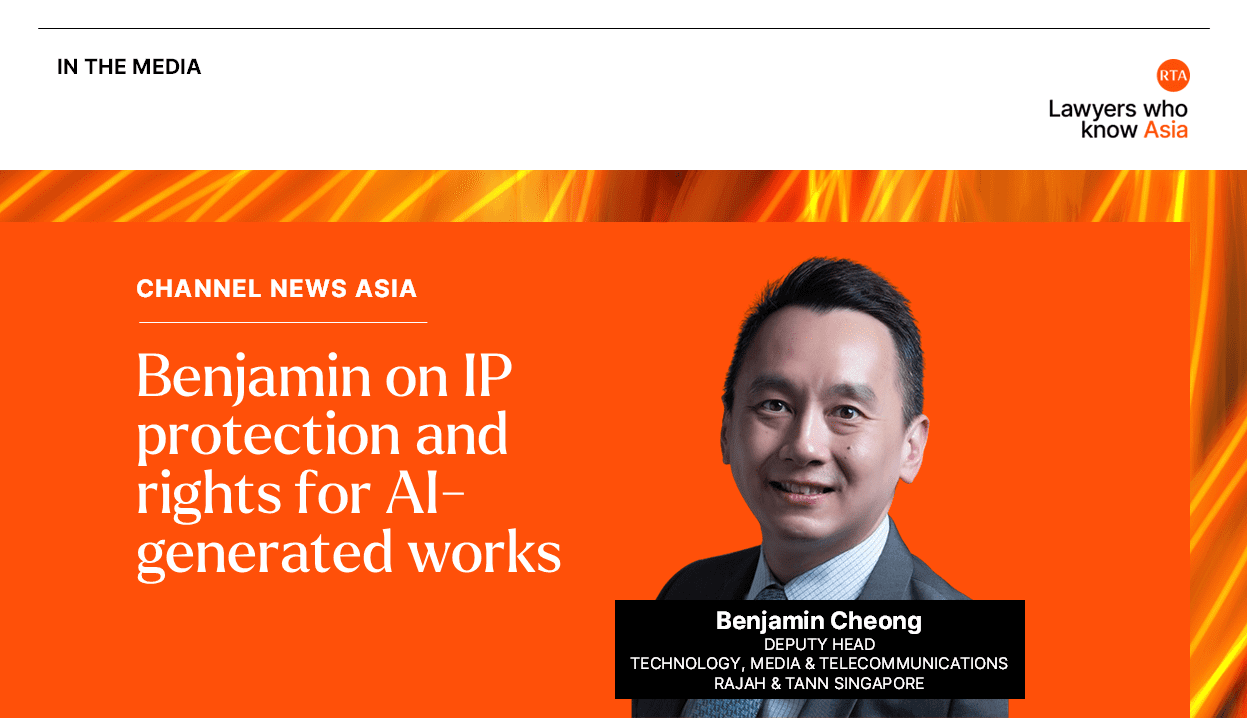 CNA Daily Cut Podcast - Benjamin Cheong on IP Rights for AI Generated Content | Rajah & Tann Asia